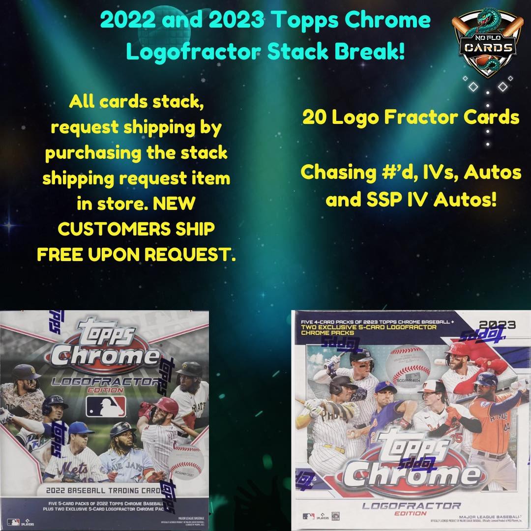 2022 and 2023 Topps Chrome LogoFractor Stack Break - Baseball Cards