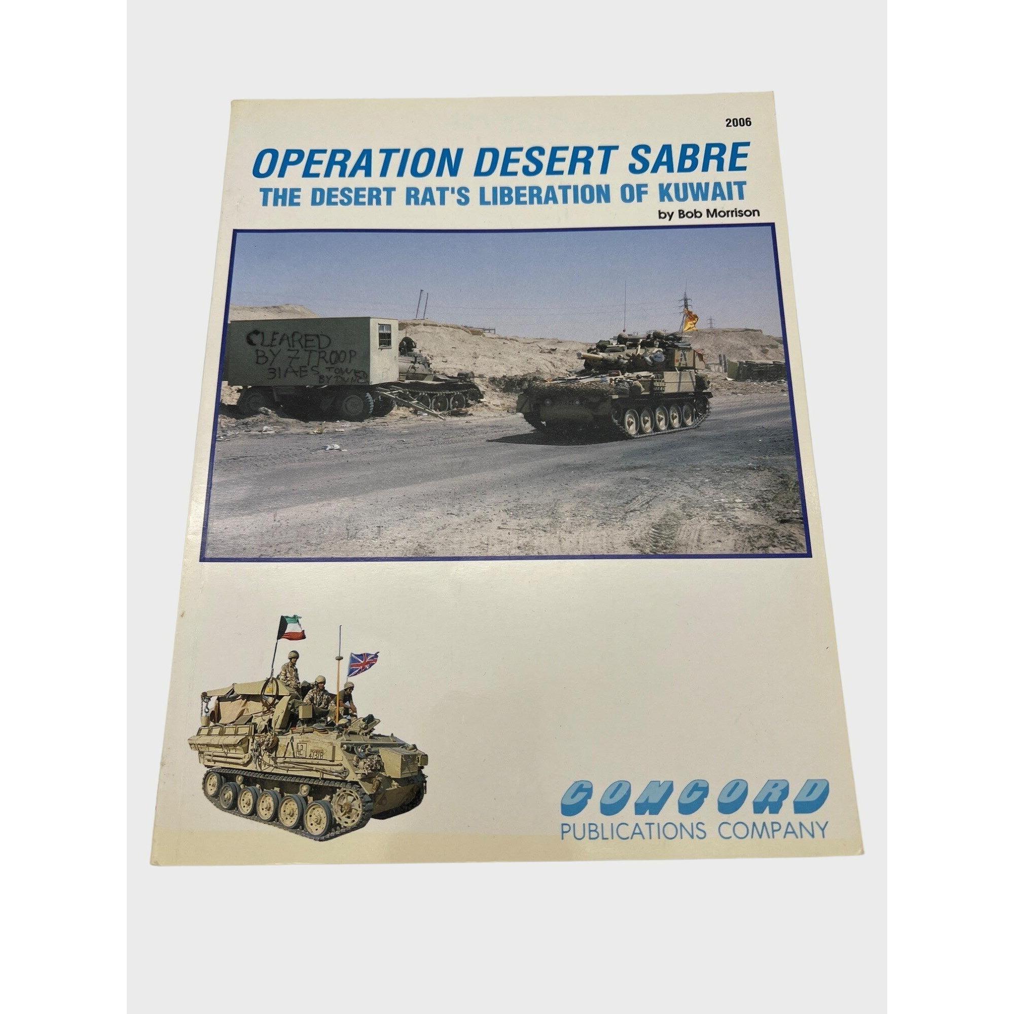 1991 Operation Desert Sabre The Desert Rat's Liberation of Kuwait Bob ...